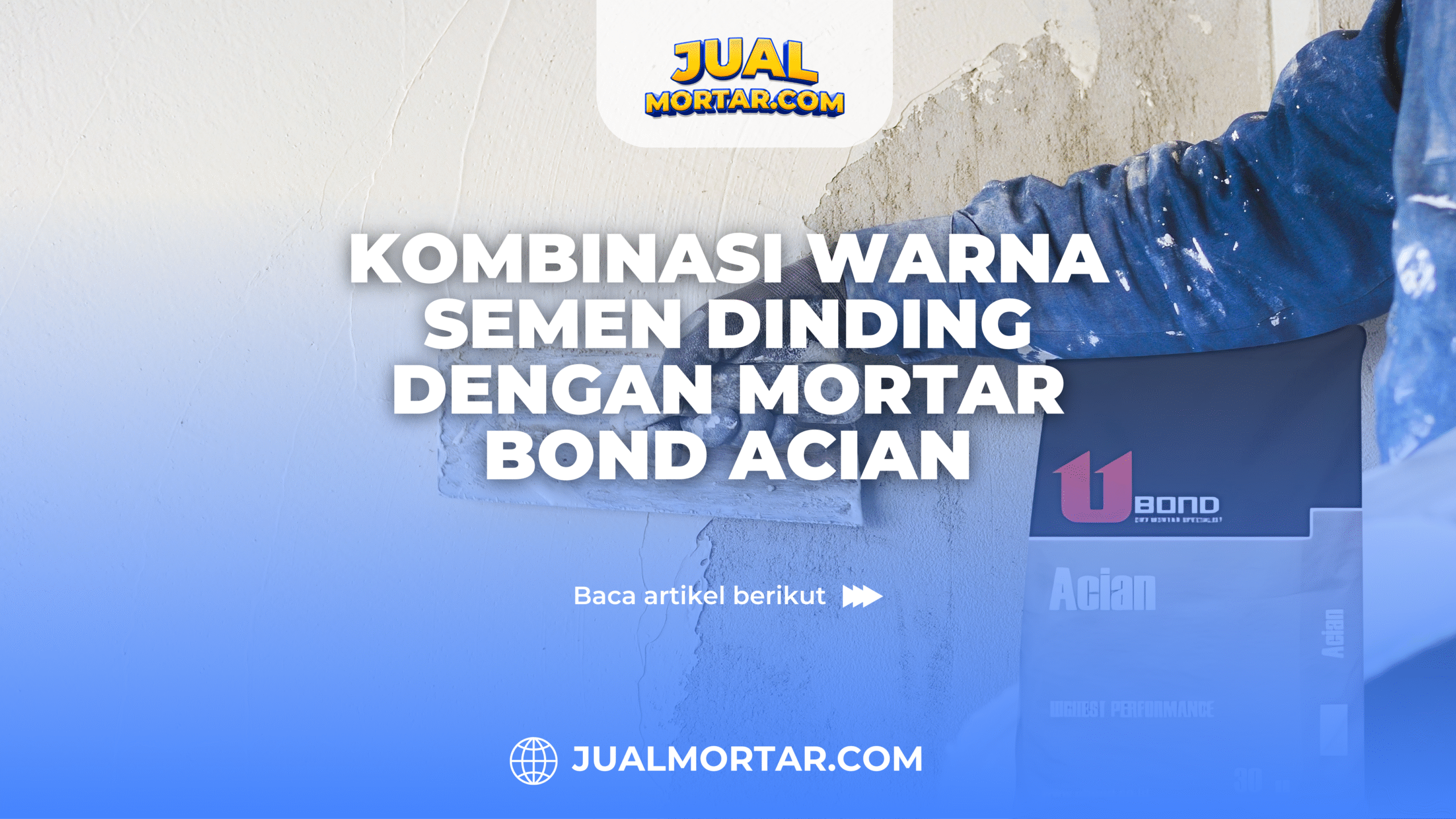 Kombinasi Warna Semen Dinding dengan Mortar Bond Acian - Jual mortar