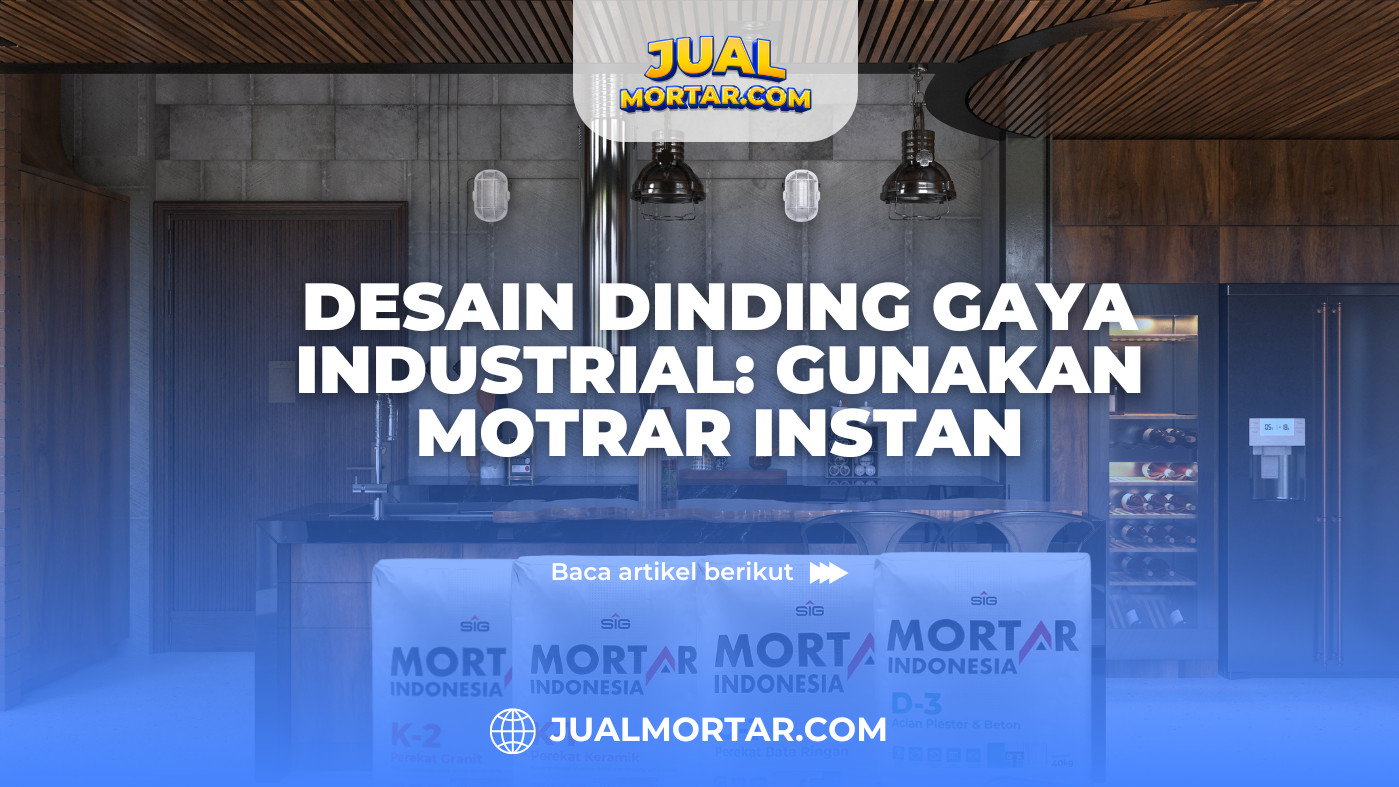 Desain Dinding Gaya Industrial: Gunakan Motrar Instan - Jual mortar